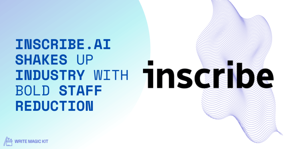 Inscribe.ai Shakes Up Industry With Bold Staff Reduction Amidst AI Boom ...